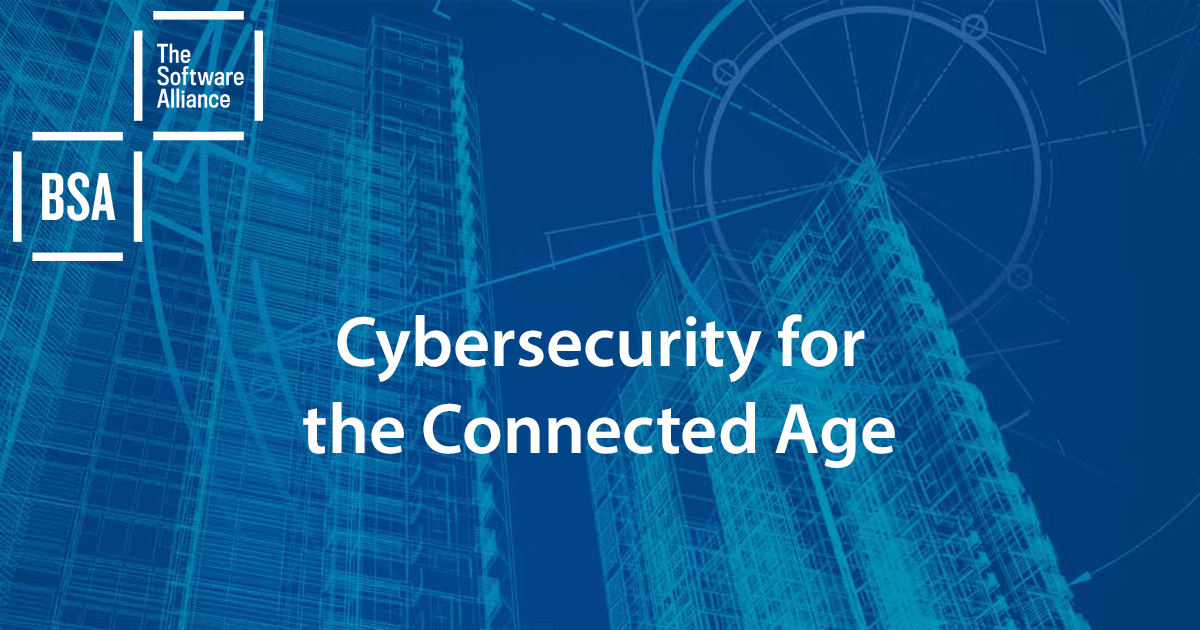 Bsa Cybersecurity For The Connected Age